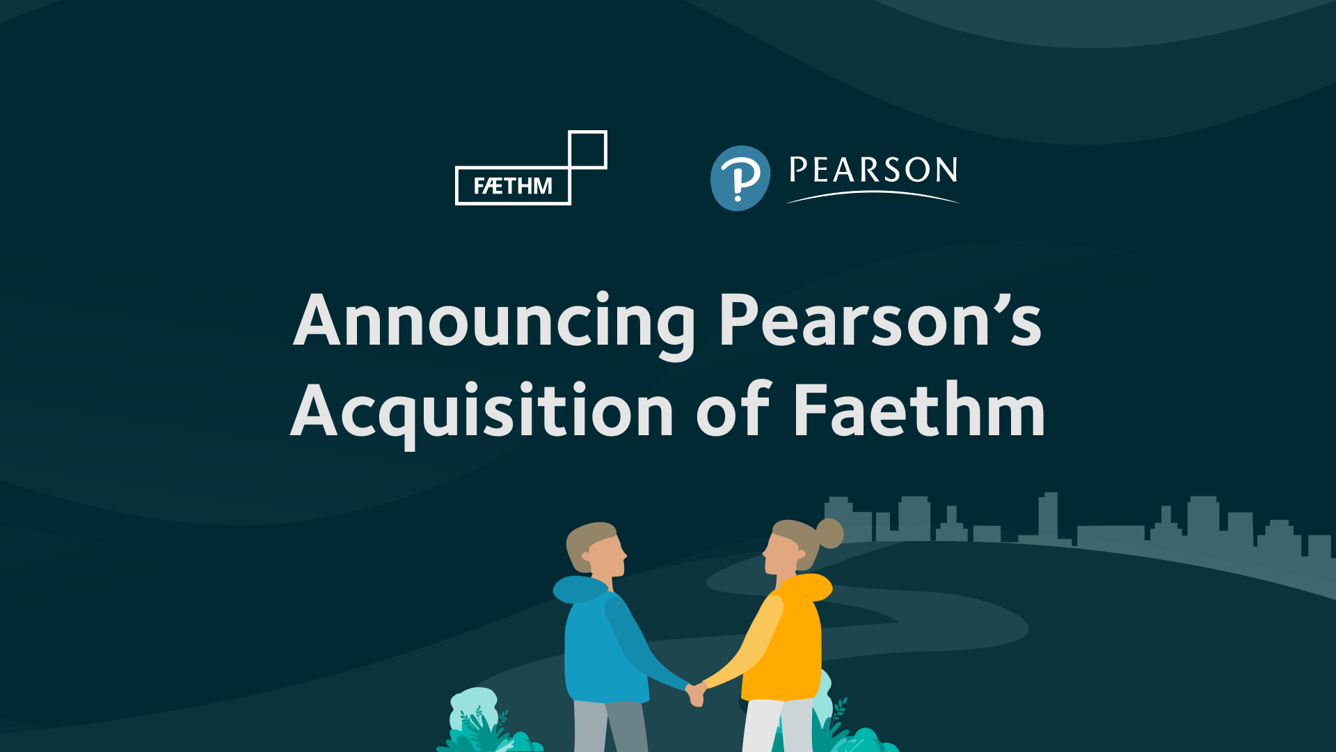 Announcing Pearson's Acquisition of Faethm